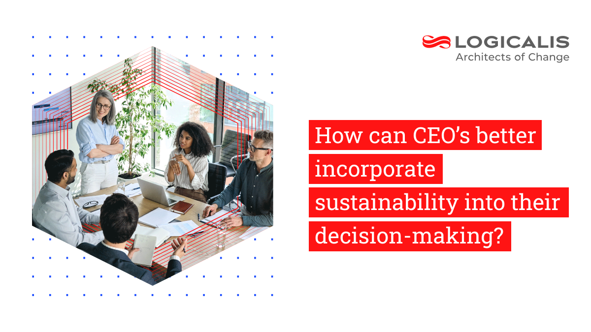 How can CEOs better incorporate sustainability into their decision ...