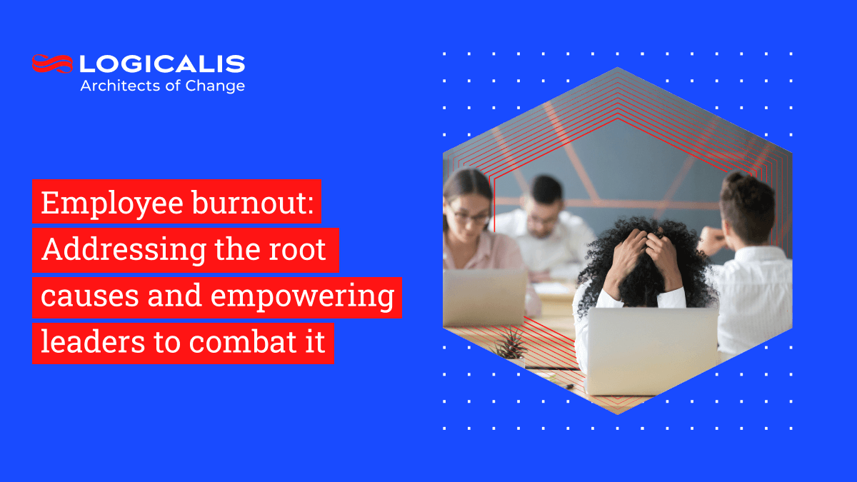 Employee burnout: Addressing the root causes and empowering leaders to ...