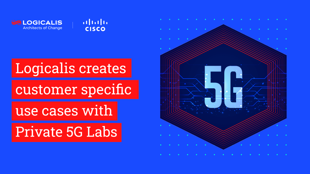Logicalis creates customer specific use cases with Private 5G Labs ...