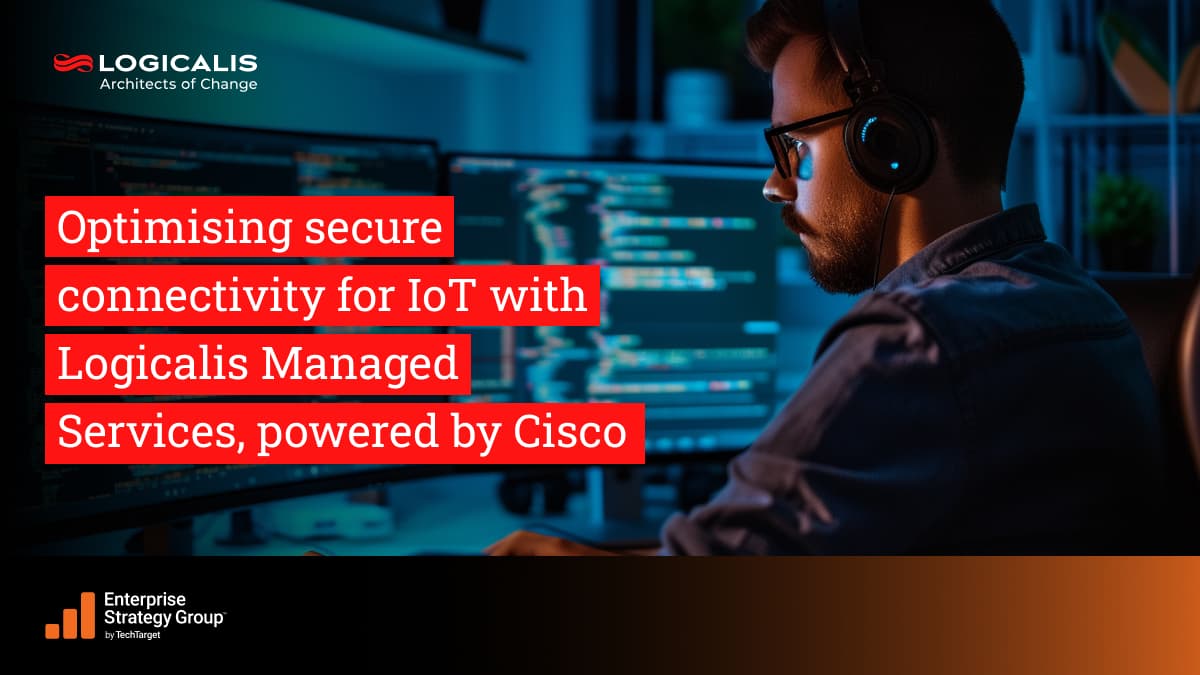 Optimising secure connectivity for IoT with Logicalis Managed Services ...