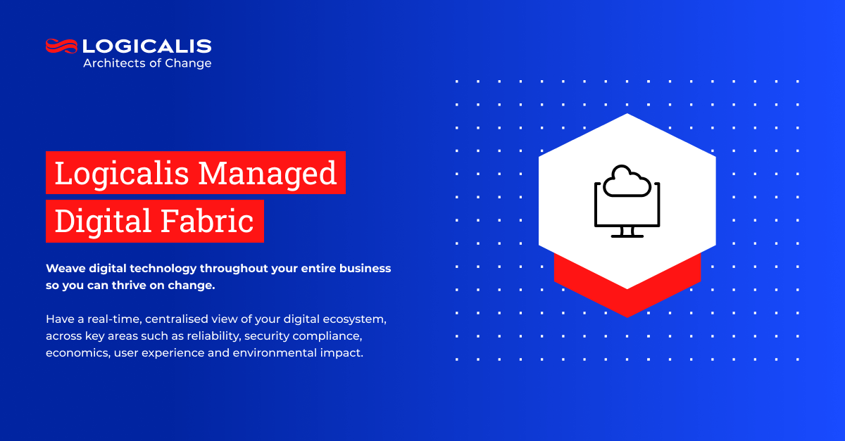 Managed Digital Fabric | Logicalis | Architects of Change